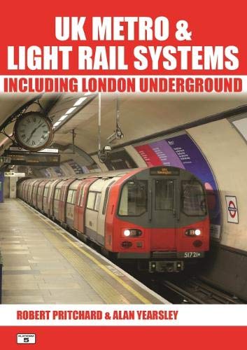 UK Metro & Light Rail Systems: Including London Underground by Robert ...