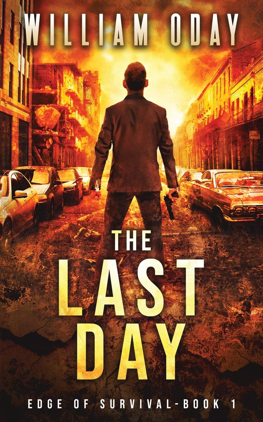 The Last Day: A Post-Apocalyptic Survival Thriller by William Oday ...