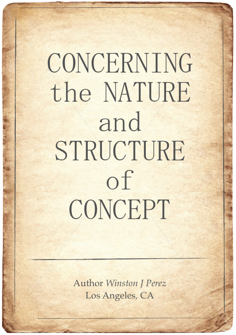 Concerning the Nature and Structure of Concept by Winston Perez | Goodreads