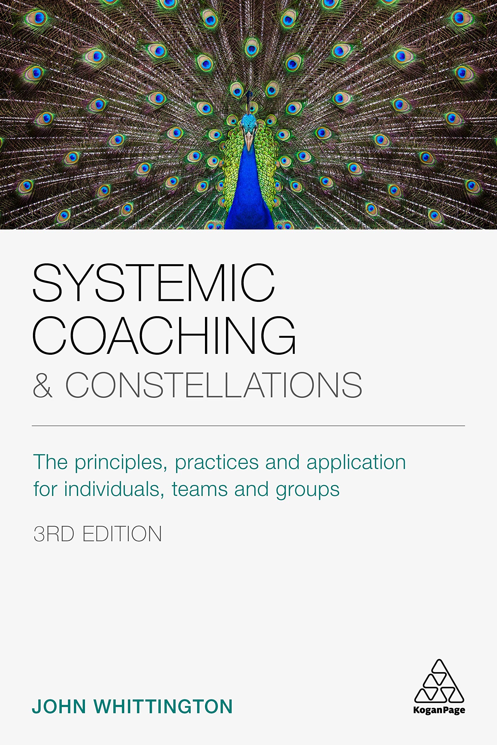 Systemic Coaching and Constellations: The Principles, Practices and ...