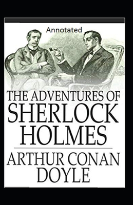 The Adventures of Sherlock Holmes Annotated by Arthur Conan Doyle ...