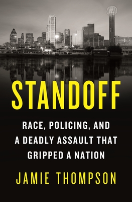 Standoff: Race, Policing, and a Deadly Assault That Gripped a Nation by ...