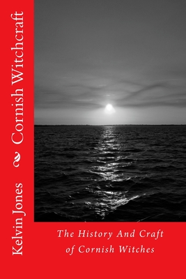 Cornish Witchcraft by Kelvin I. Jones | Goodreads