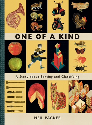 One of a Kind: A Story About Sorting and Classifying by Neil Packer ...