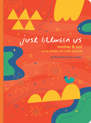 Just Between Us: Mother & Son: A No-Stress, No-Rules Journal by ...