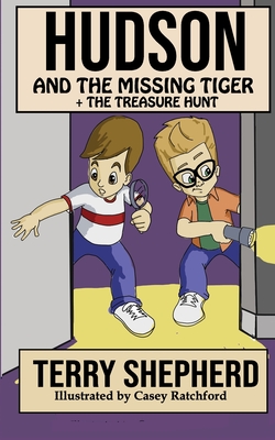 Hudson and the Missing Tiger: + The Treasure Hunt by Terry Shepherd ...