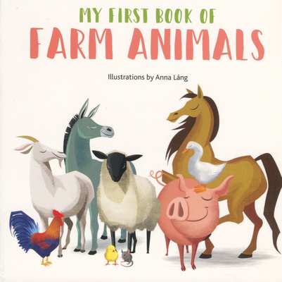 Farm Animals-Board (My First Book of Animals) by Anna Láng | Goodreads