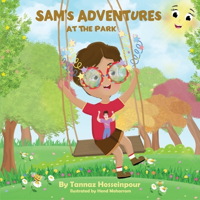 Sam's Adventures At The Park by Tannaz Hosseinpour | Goodreads