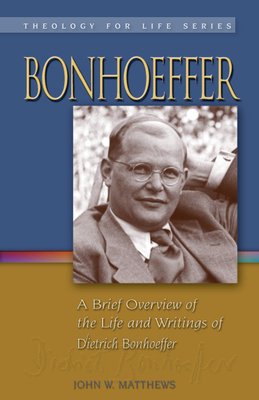 Bonhoeffer:A brief Overview of the Life and Writings of Dietrich ...