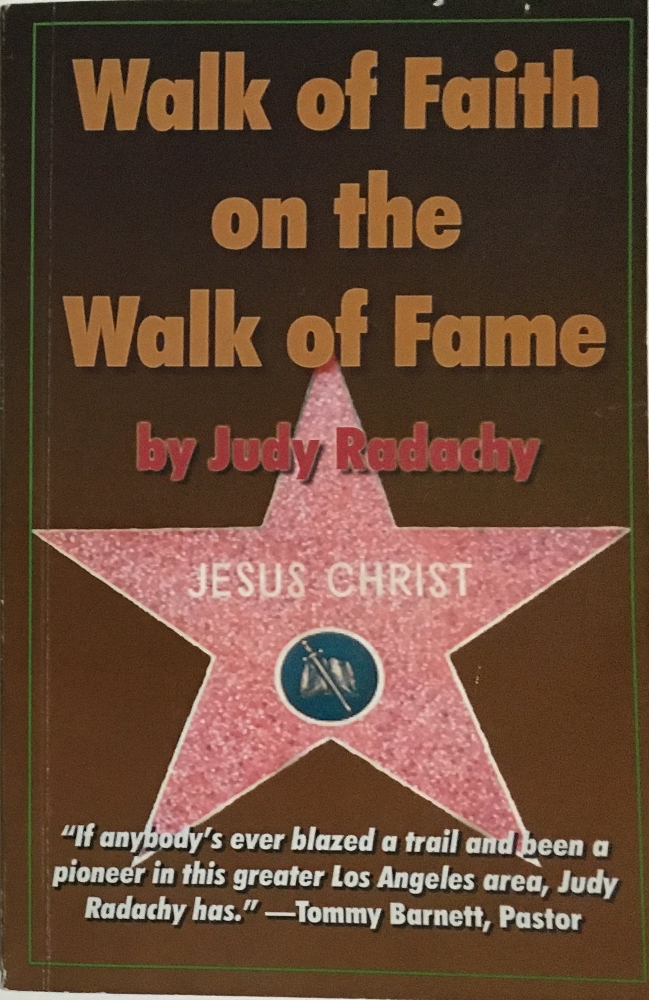 Walk of Faith on the Walk of Fame by Judy Radachy | Goodreads