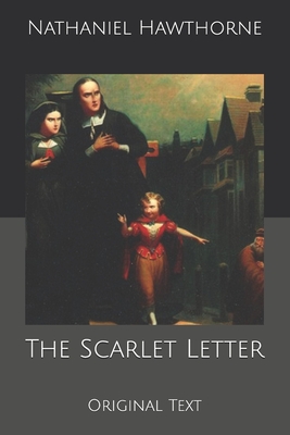 The Scarlet Letter: Original Text by Nathaniel Hawthorne | Goodreads