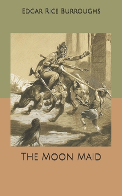 The Moon Maid by Edgar Rice Burroughs | Goodreads