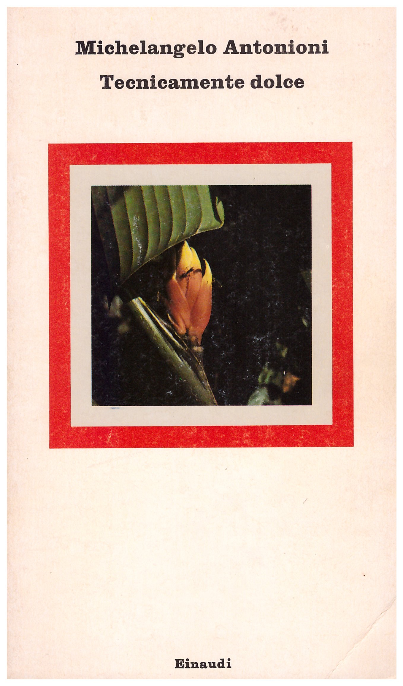 Tecnicamente dolce by Michelangelo Antonioni | Goodreads
