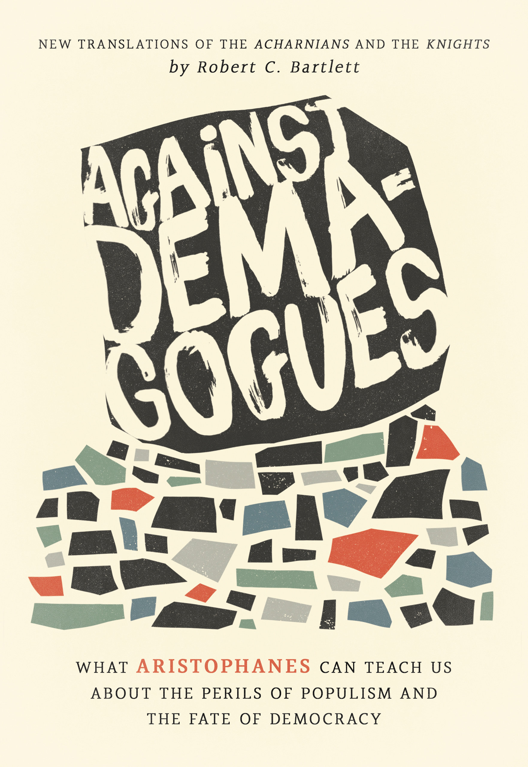 Against Demagogues: What Aristophanes Can Teach Us about the Perils of ...