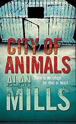 City of Animals by Alan Mills | Goodreads