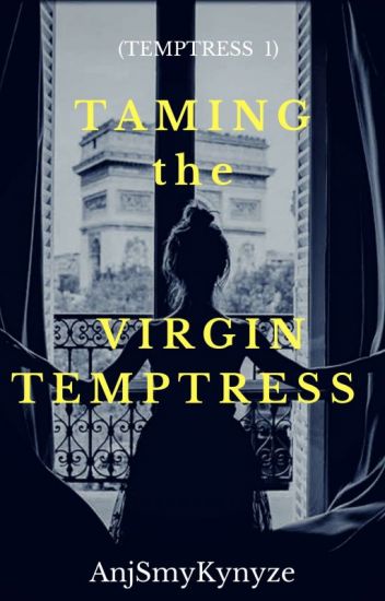 Taming The Virgin Temptress (Temptress 1: Tainted) by AnjSmykynyze ...