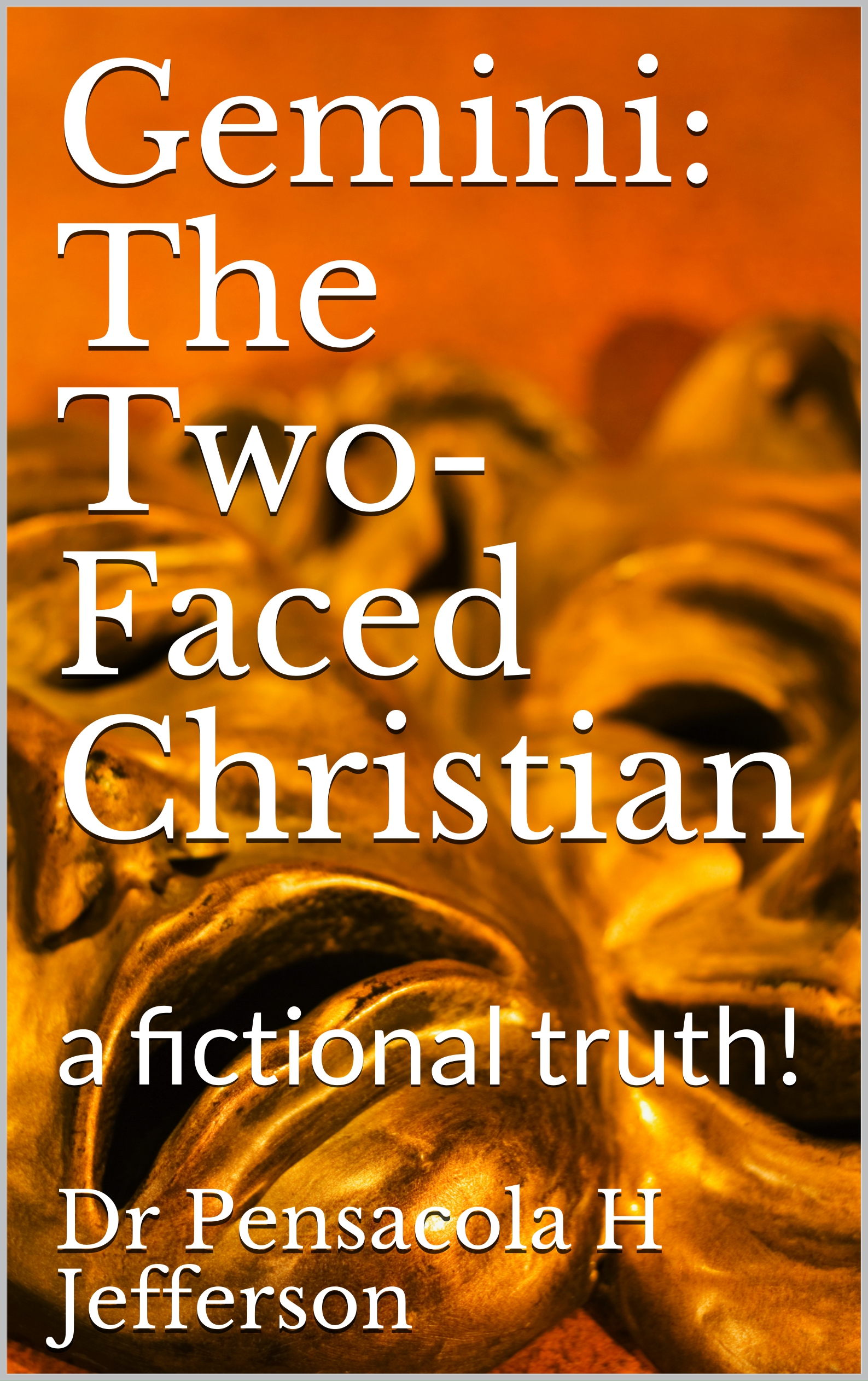 GEMINI: THE TWO-FACED CHRISTIAN by Pensacola Helene Jefferson | Goodreads