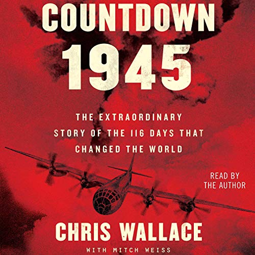 Countdown 1945 by Chris Wallace | Goodreads