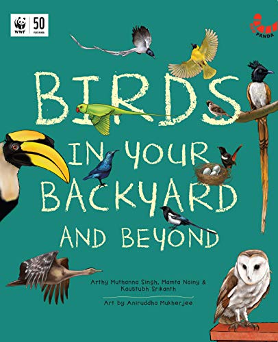 Birds in Your Backyard and Beyond by Arthy Muthanna Singh | Goodreads