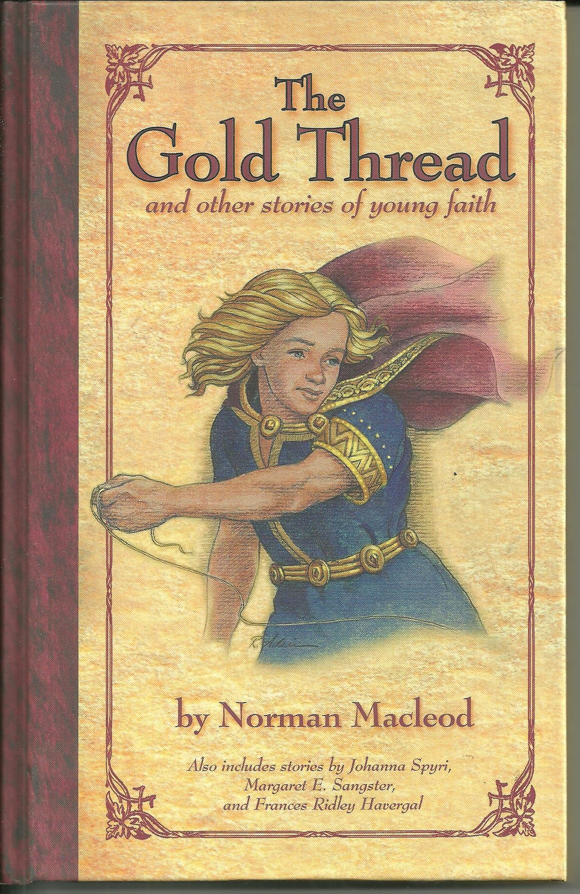 The Gold Thread, and Other Stories of Young Faith by Norman MacLeod ...