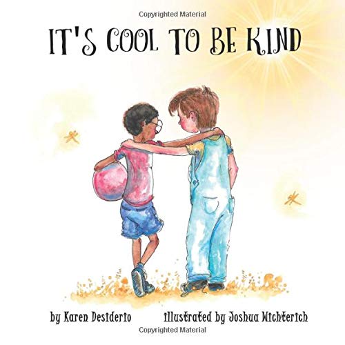 IT'S COOL TO BE KIND by Karen Desiderio | Goodreads