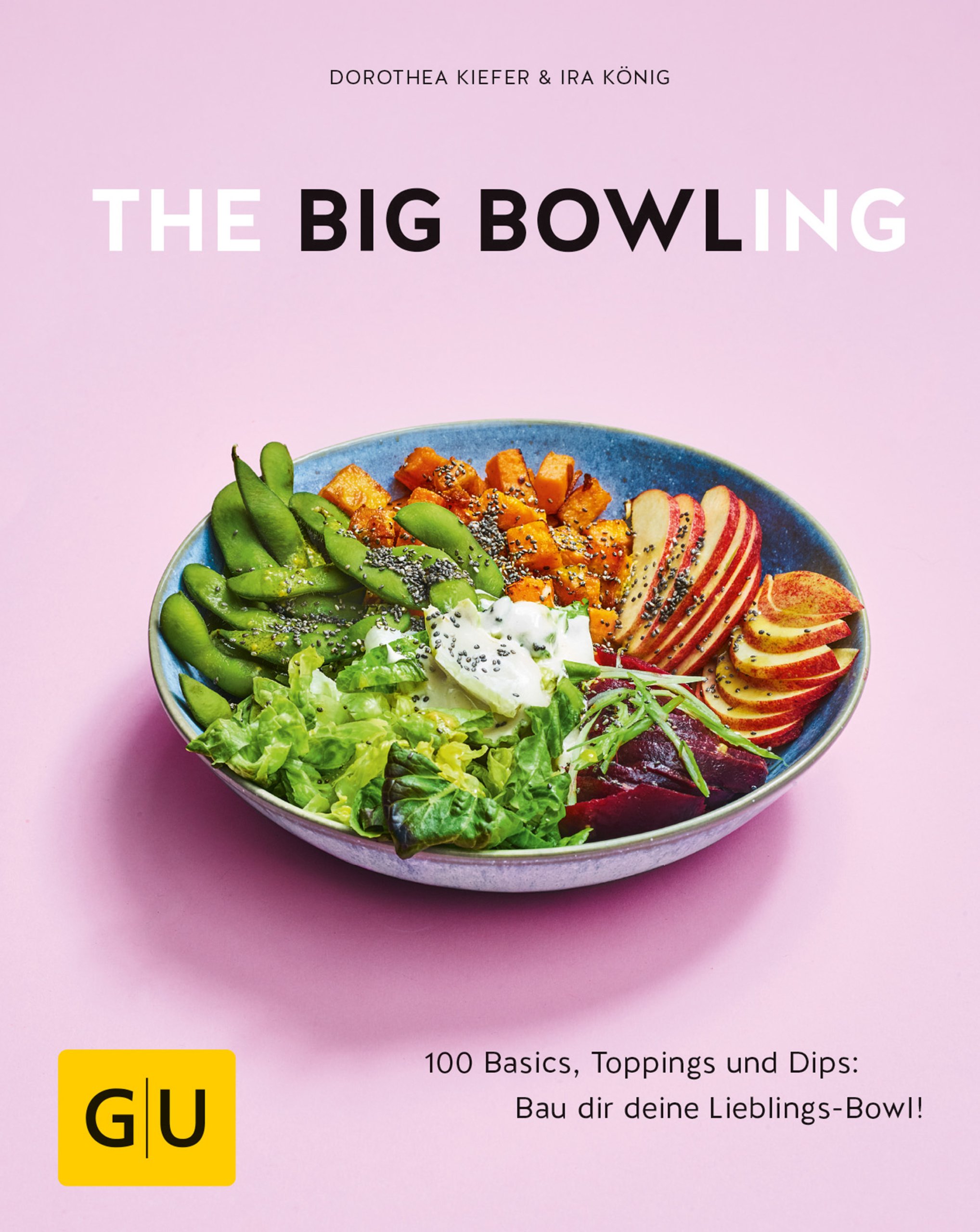 The Big Bowling: 100 Basics, Toppings und Dips: Bau dir deine Lieblings ...