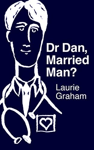 Dr Dan, Married Man? (The Dr Dan Books) by Laurie Graham | Goodreads