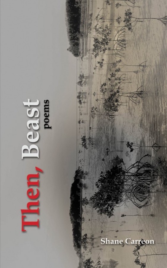 Then, Beast: Poems by Shane Carreon | Goodreads