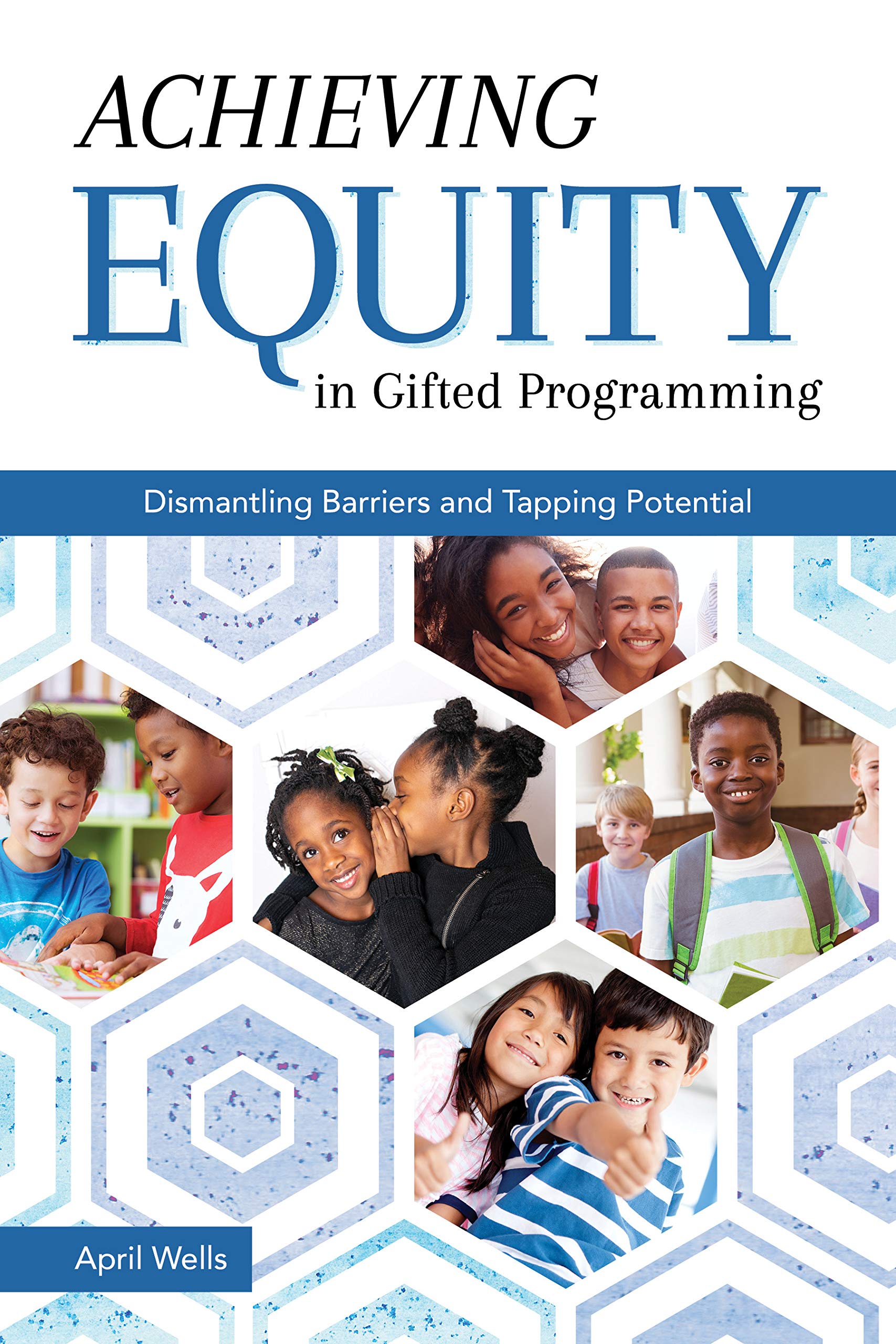 Achieving Equity in Gifted Programming: Dismantling Barriers and ...
