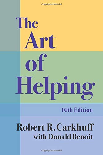 Art of Helping, 10th Edition by Robert R. Carkhuff | Goodreads