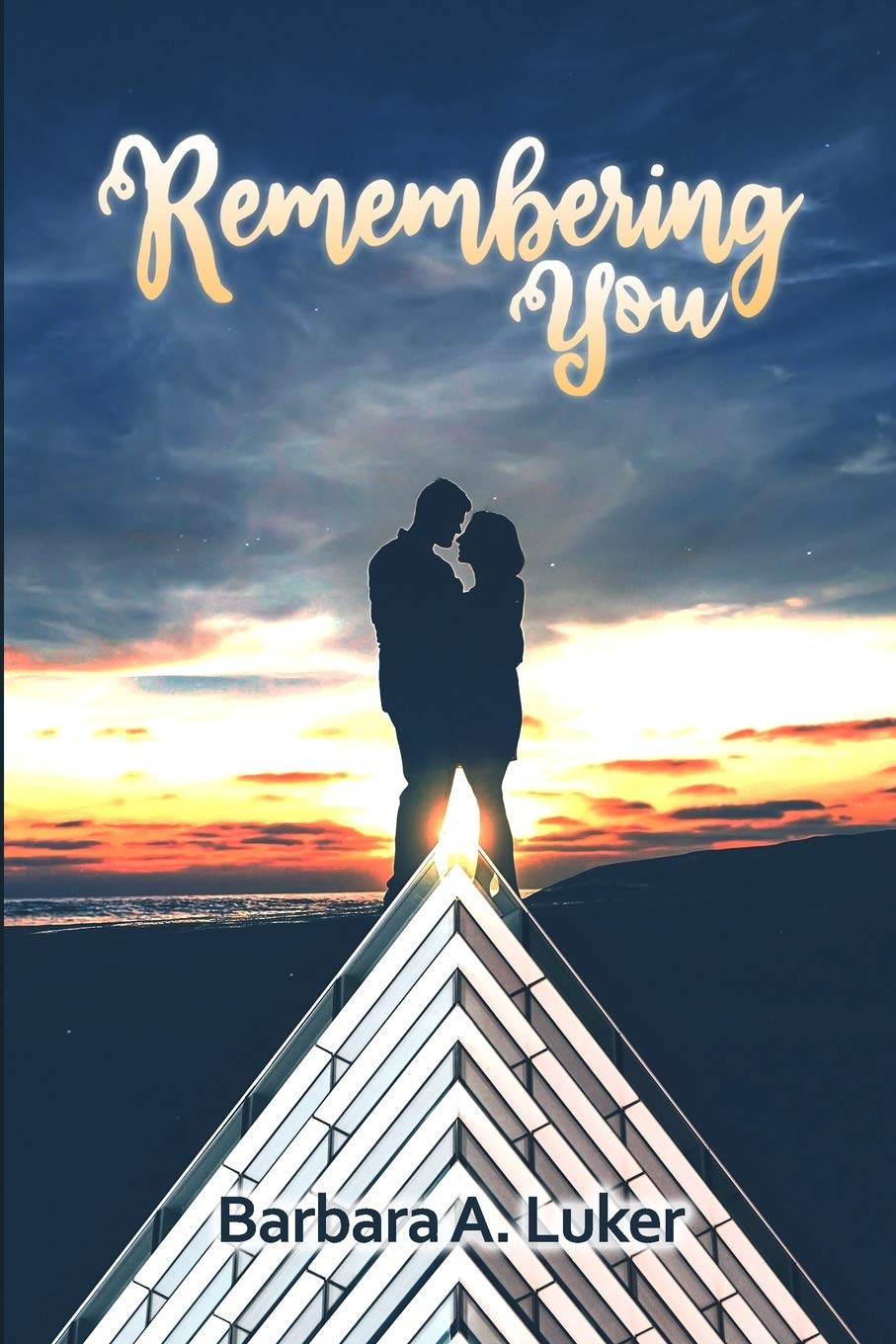 Remembering You by Barbara A. Luker | Goodreads