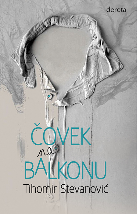 Čovek na balkonu by Tihomir M. Stevanović | Goodreads