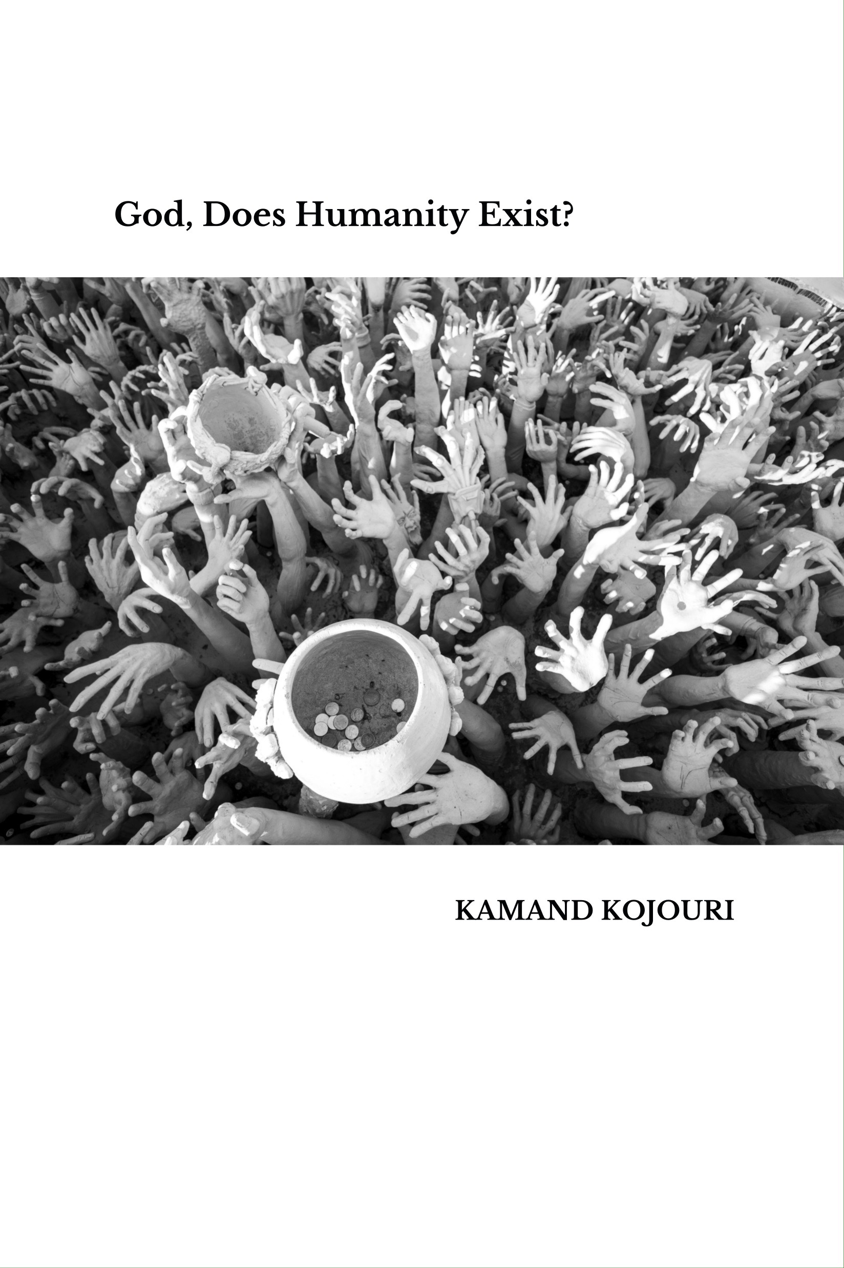 God, Does Humanity Exist? by Kamand Kojouri | Goodreads