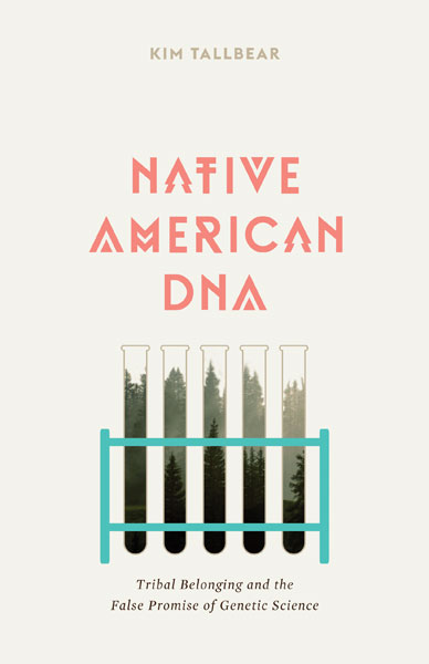 Native American DNA: Tribal Belonging and the False Promise of Genetic ...