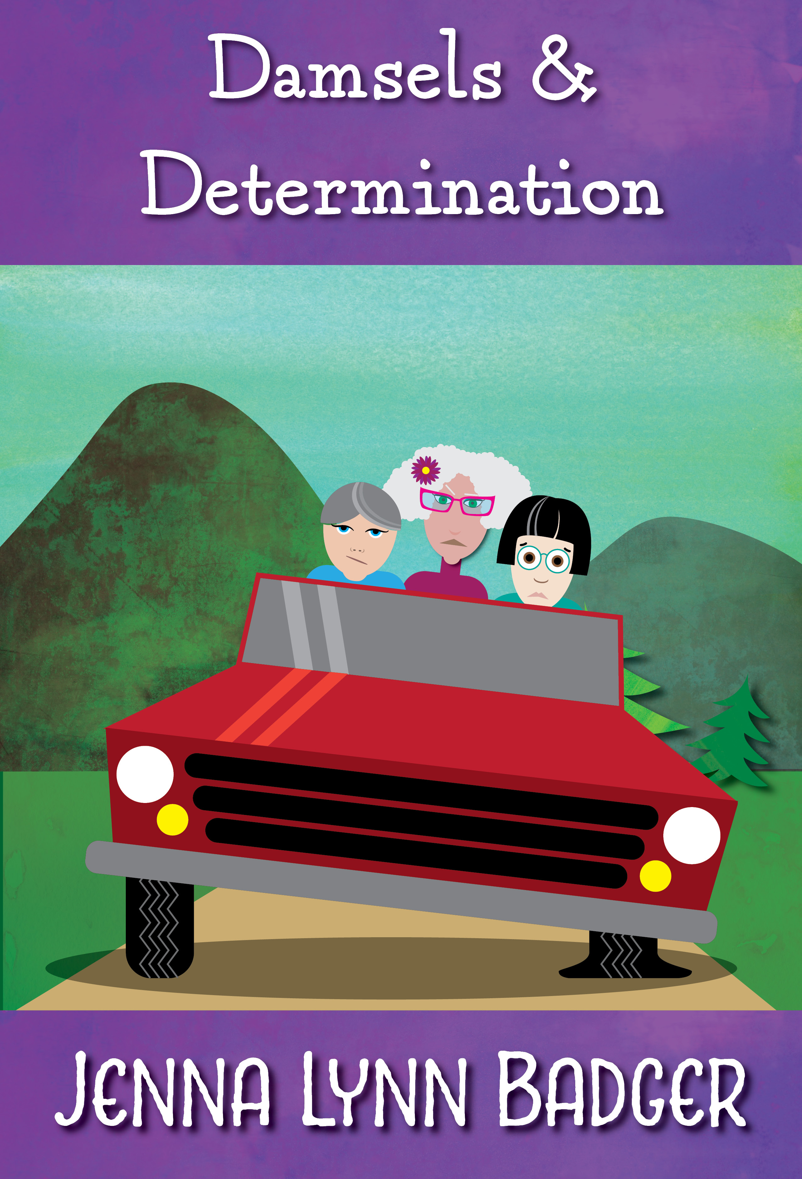 Damsels and Determination by Jenna Lynn Badger | Goodreads