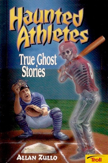 Haunted Athletes (True Ghost Stories) by Allan Zullo | Goodreads
