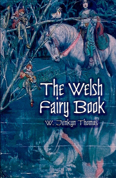 The Welsh Fairy Book by W. Jenkyn Thomas | Goodreads