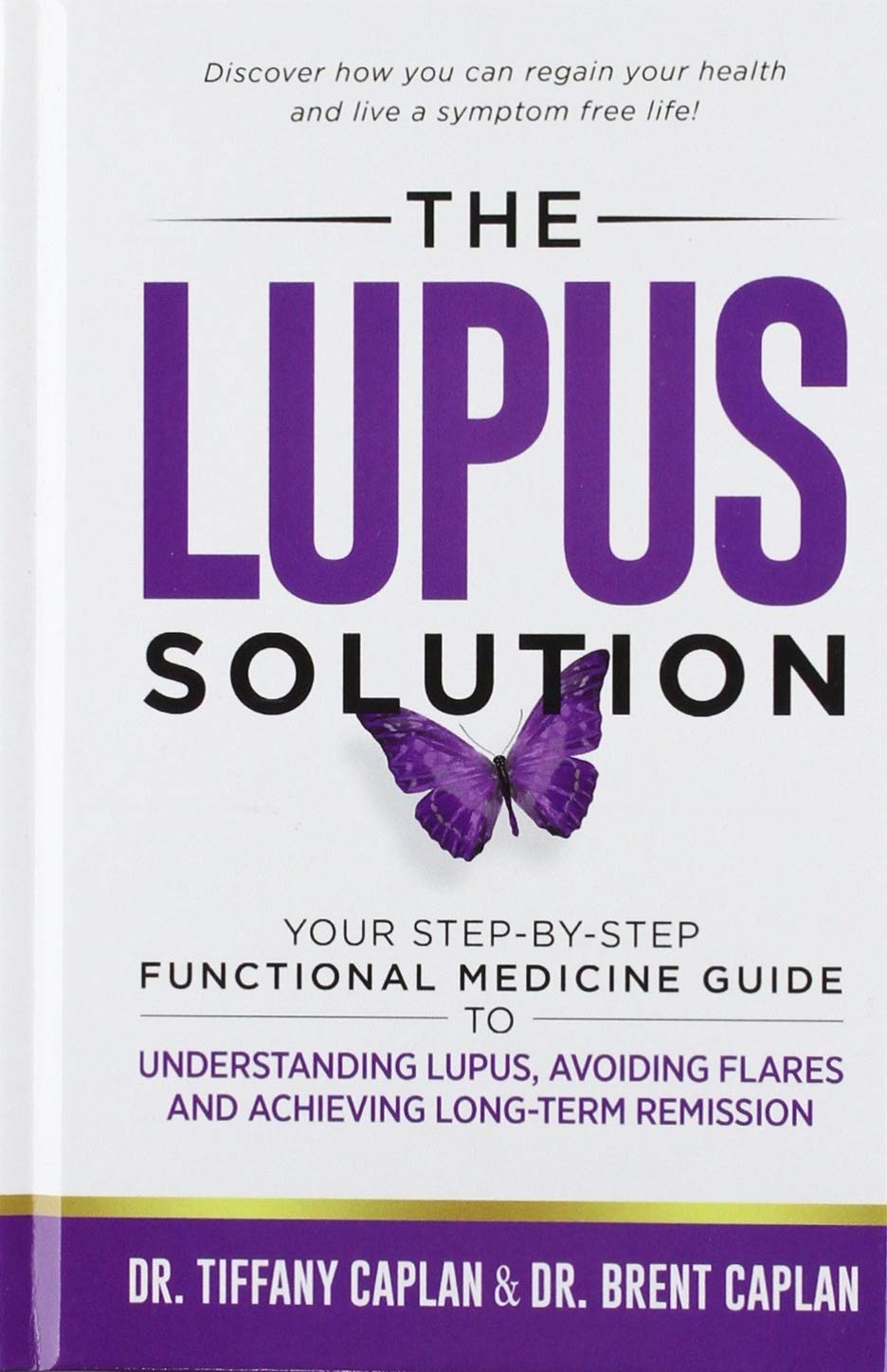 The Lupus Solution: Your Step-By-Step Functional Medicine Guide to ...