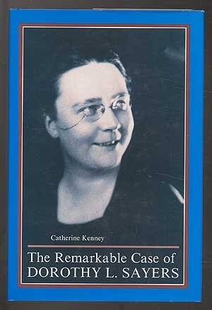 The remarkable case of Dorothy L. Sayers by Catherine McGehee Kenney ...