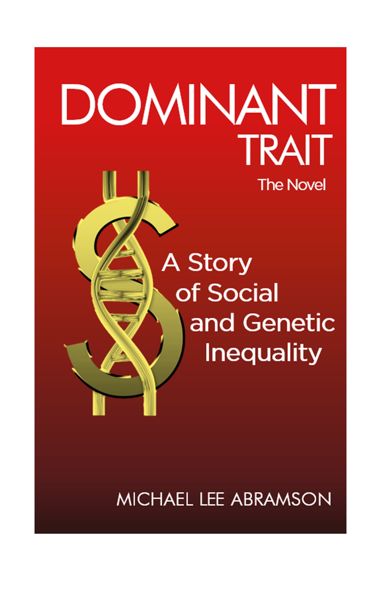 Dominant Trait: A Story of Social and Genetic Inequality by Michael Lee ...