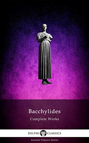 Bacchylides: Complete Works by Bacchylides | Goodreads