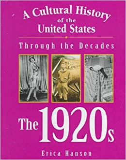 A Cultural History of the United States Through the Decades The 1920's ...