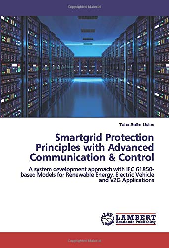 Smartgrid Protection Principles with Advanced Communication & Control: A system development ...