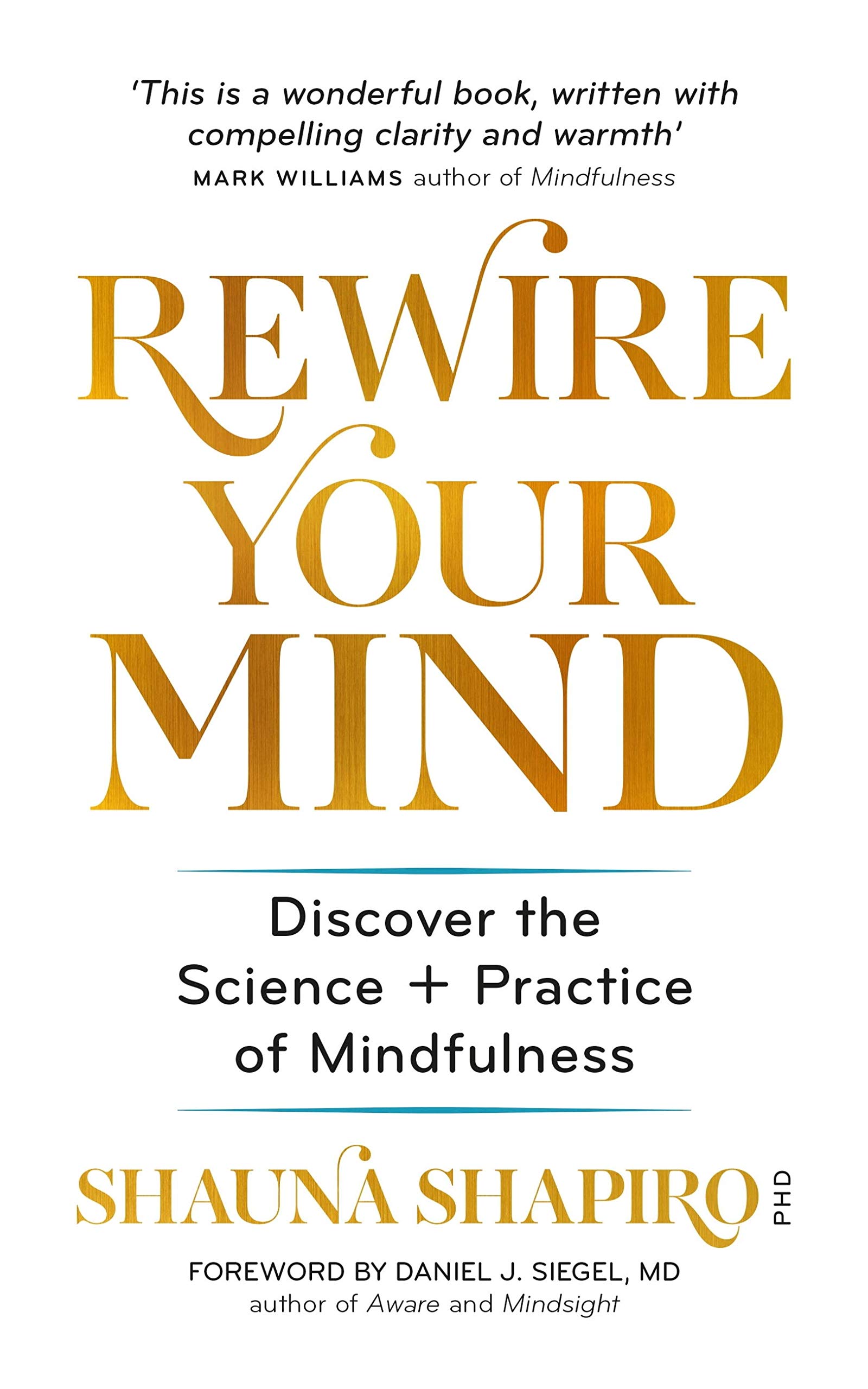 Rewire Your Mind: Discover the science and practice of mindfulness by ...