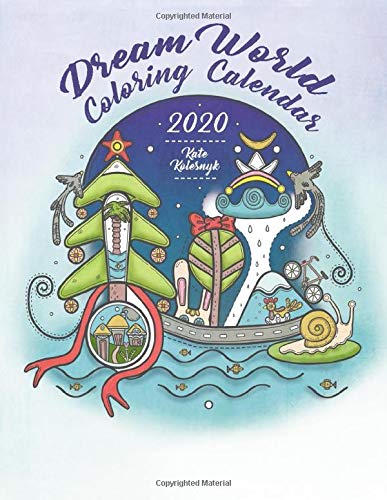 Dream World Coloring Calendar: Make Your Dreams Comes True While ...
