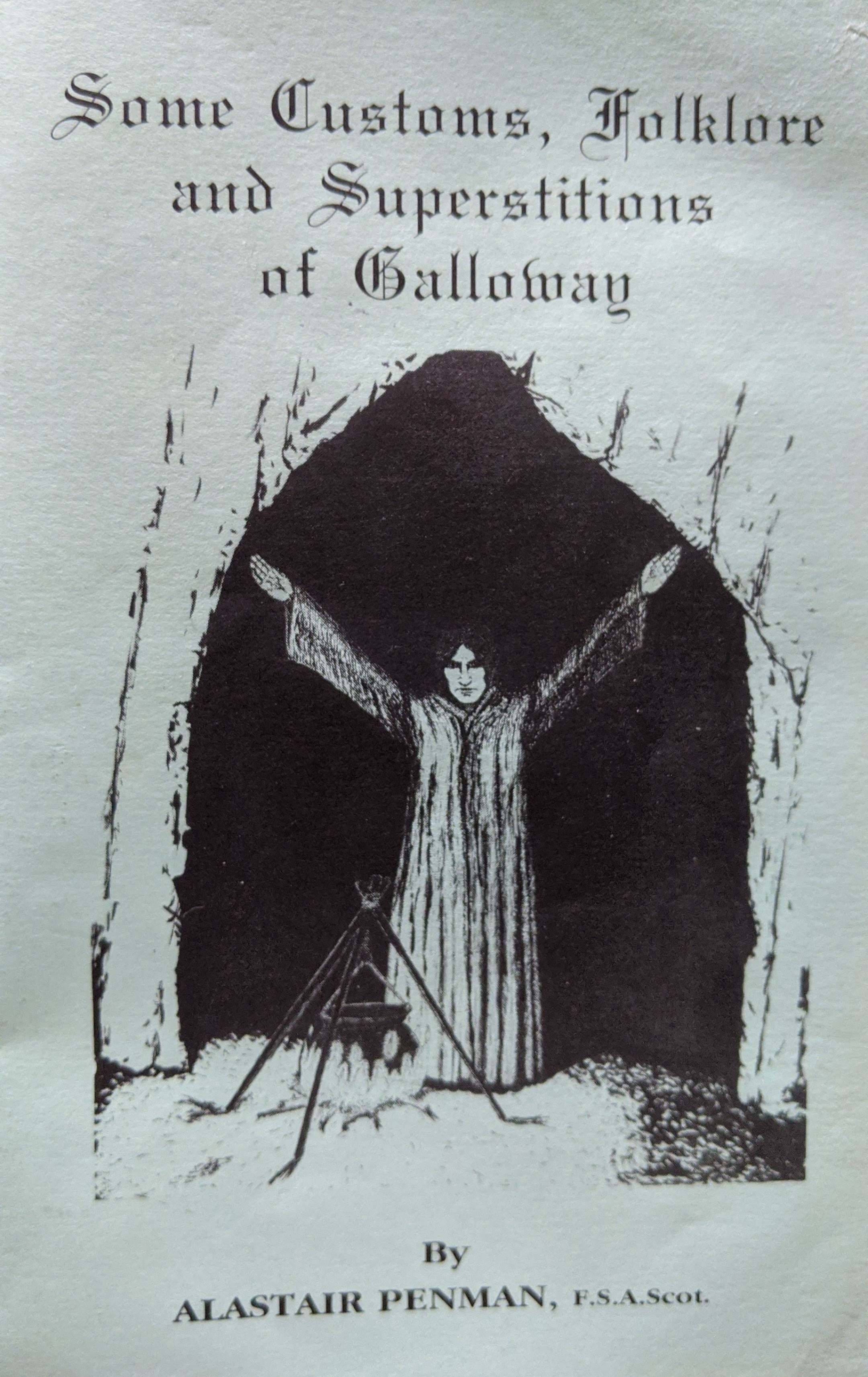 Some Customs, Folklore and Superstitions of Galloway by Alastair Penman ...
