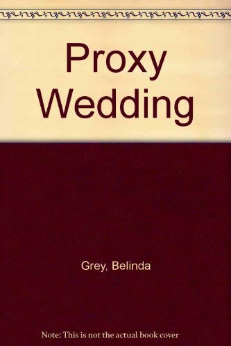 Proxy Wedding by Belinda Grey | Goodreads