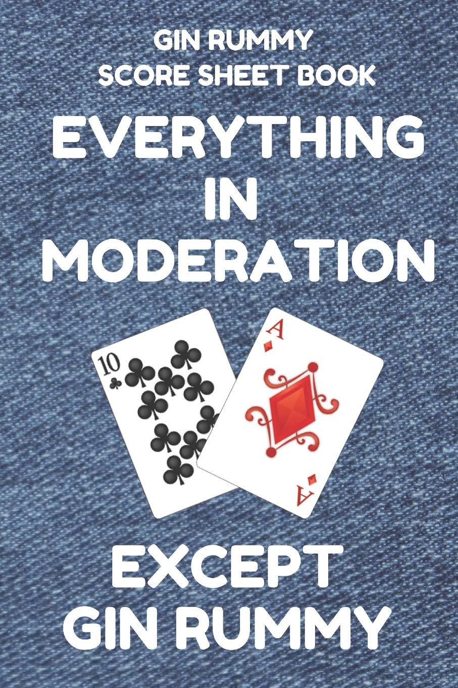 Gin Rummy Score Sheet Book: Scorebook of 100 Score Sheet Pages For Gin ...