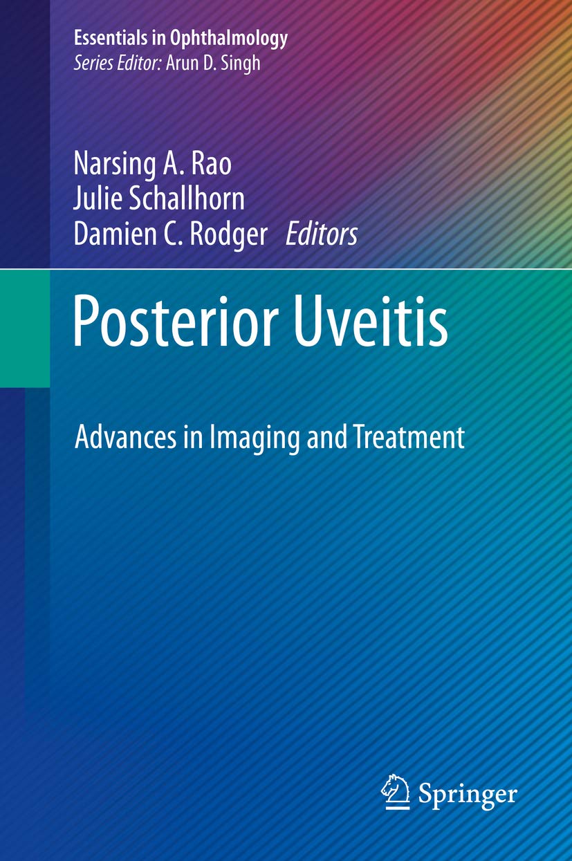 Posterior Uveitis: Advances in Imaging and Treatment by Narsing A. Rao ...