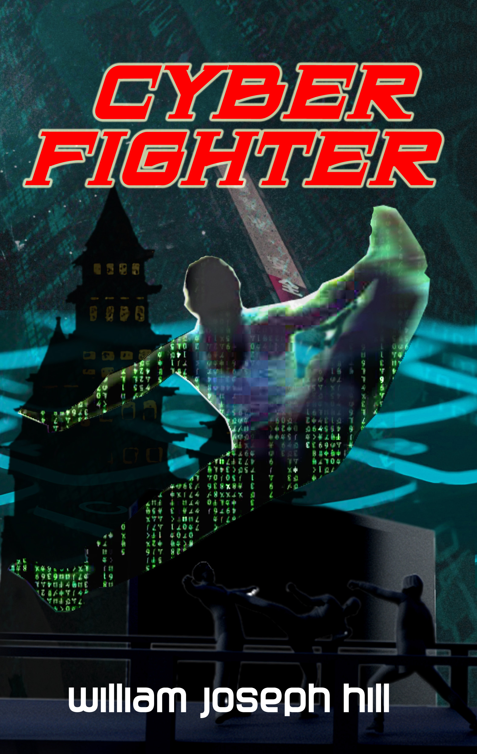 Cyber Fighter by William Joseph Hill | Goodreads